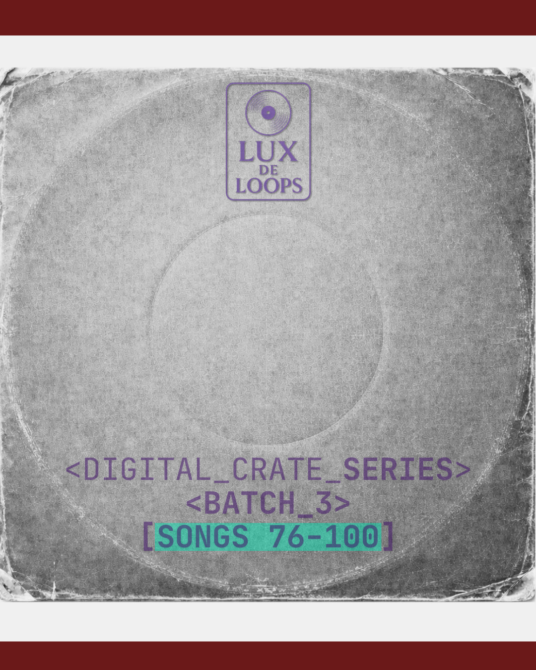 DIGITAL CRATE SERIES - BATCH 3 - SONGS 76-100 – LUXDELOOPS
